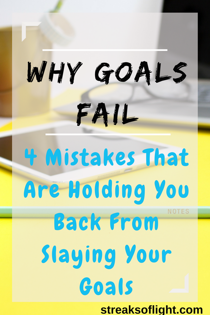 Why Goals Fail - Mistakes Holding You Back From Slaying Your Goals ...
